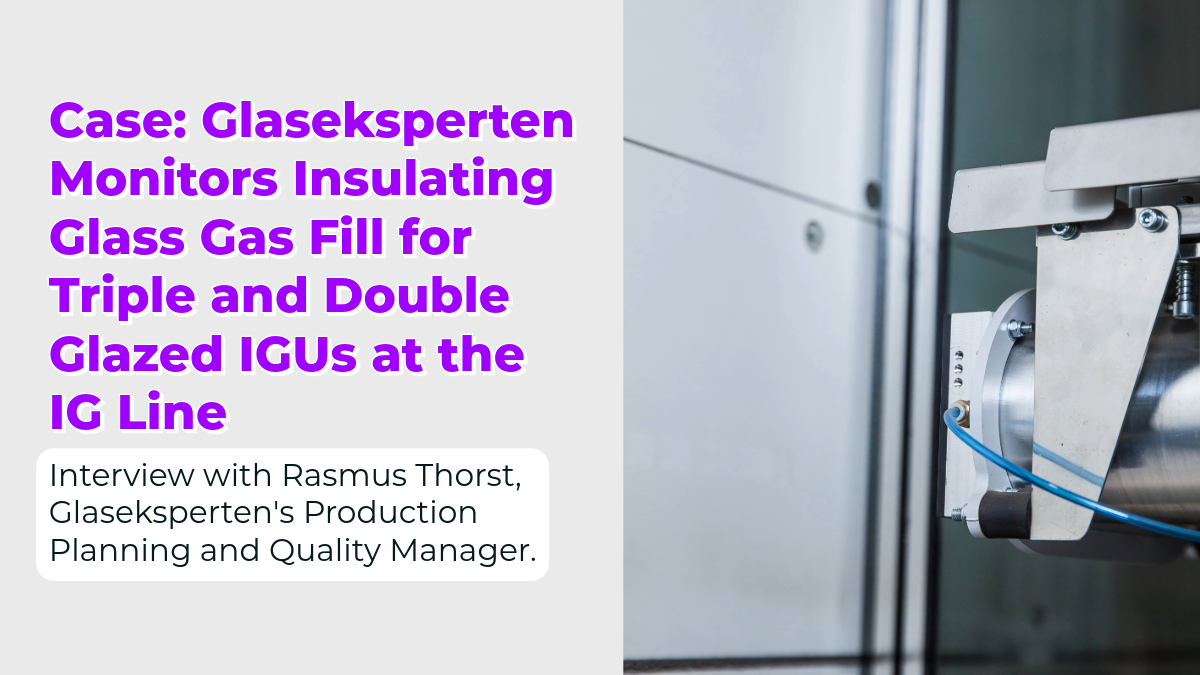 Glaseksperten Monitor Insulating Glass Gas Fill at the IG-line